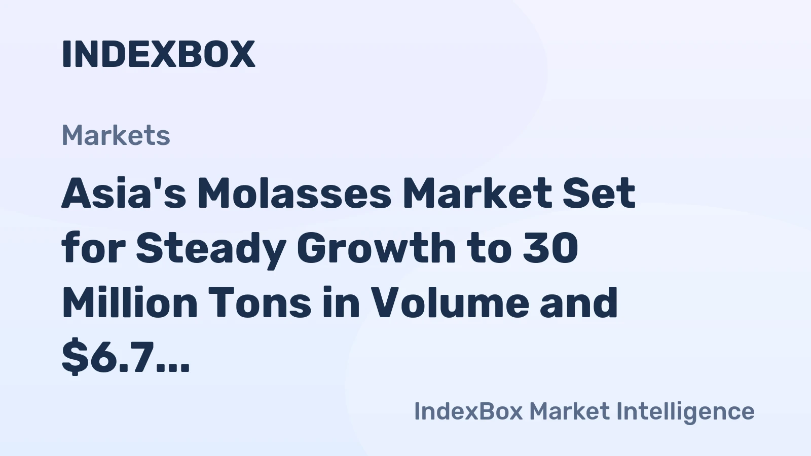 Asia's Molasses Market Set for Steady Growth to 30 Million Tons in Volume and $6.7 Billion in Value by 2035