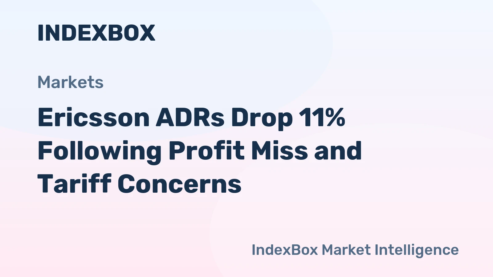 Ericsson ADRs Drop 11% Following Profit Miss and Tariff Concerns