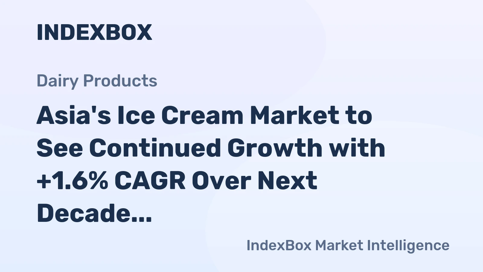 Asia's Ice Cream Market to See Continued Growth with +1.6% CAGR Over Next Decade