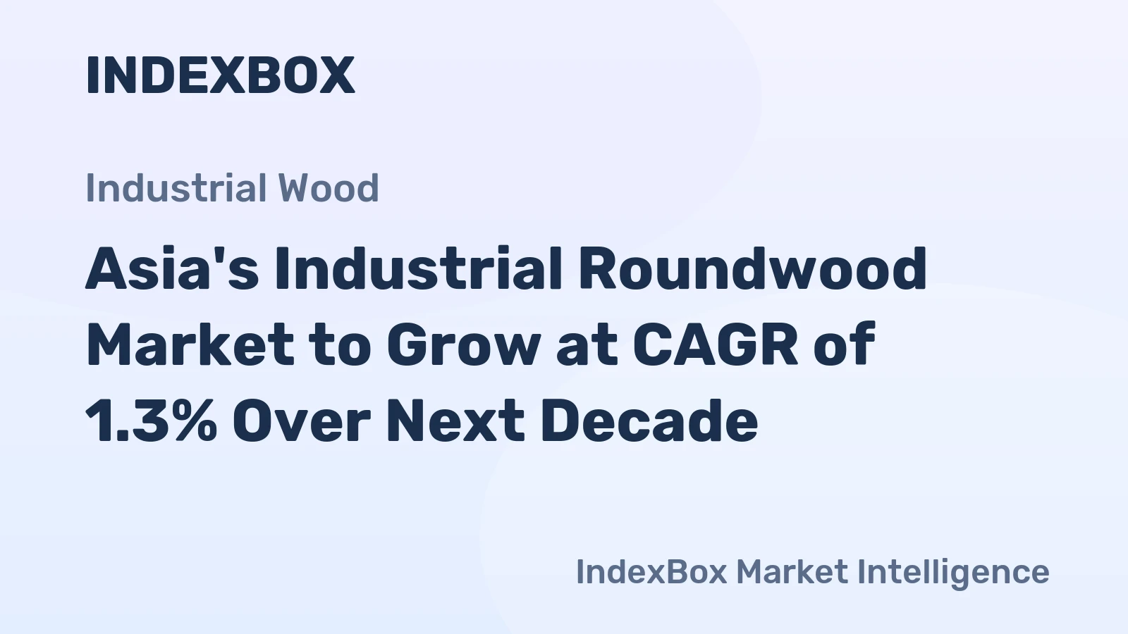 Asia's Industrial Roundwood Market to Grow at CAGR of 1.3% Over Next Decade
