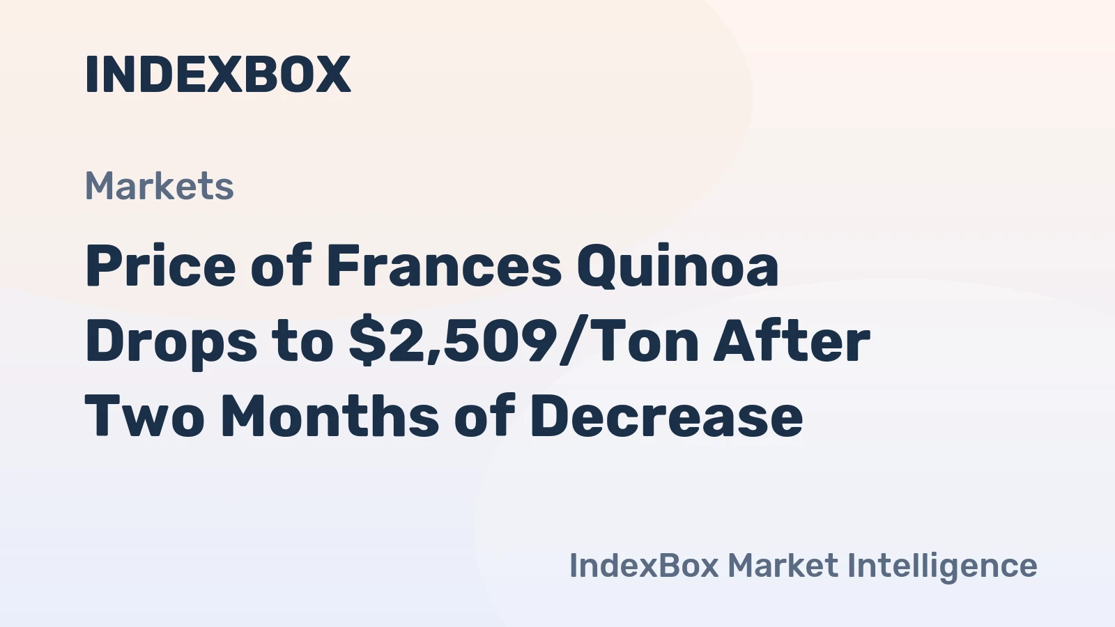 Price of Frances Quinoa Drops to $2,509/Ton After Two Months of Decrease