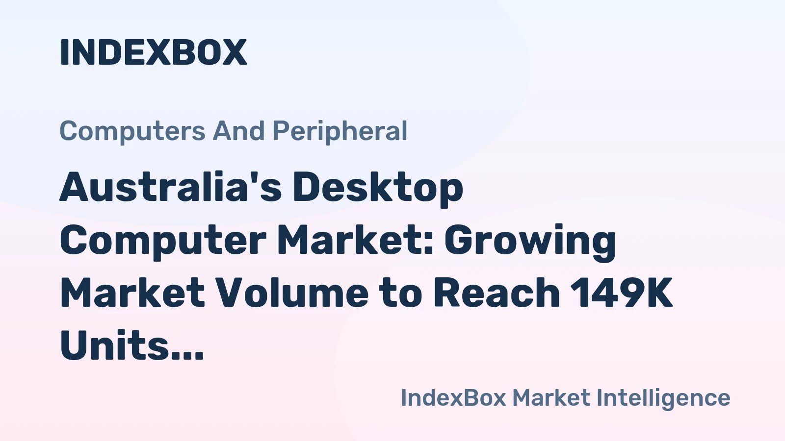 Australia's Desktop Computer Market: Growing Market Volume to Reach 149K Units by 2035