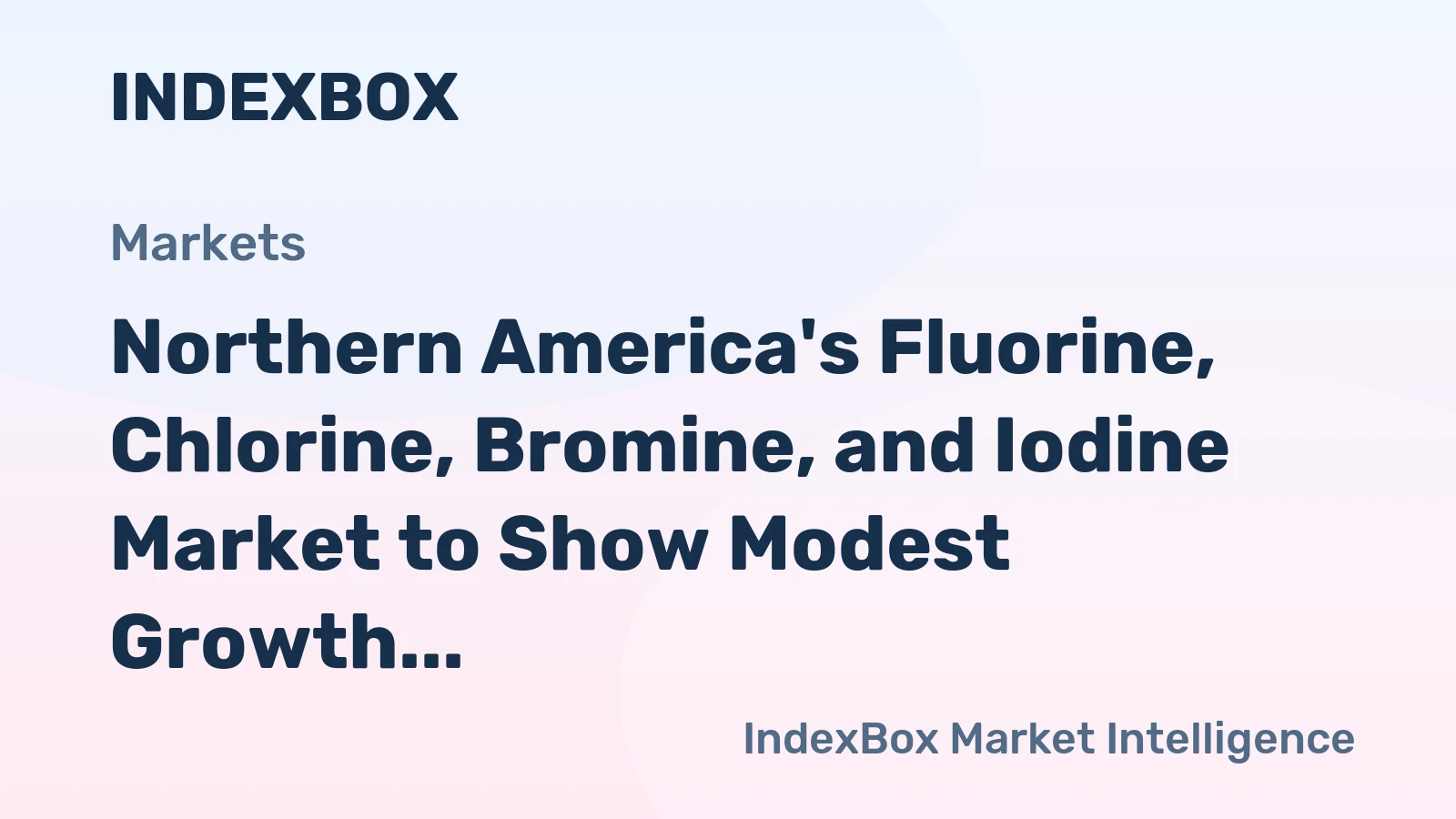 Northern America's Fluorine, Chlorine, Bromine, and Iodine Market to Show Modest Growth with CAGR of +1.9%