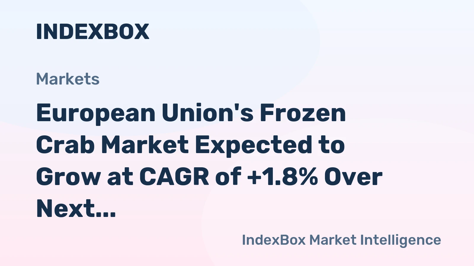 European Union's Frozen Crab Market Expected to Grow at CAGR of +1.8% Over Next Decade
