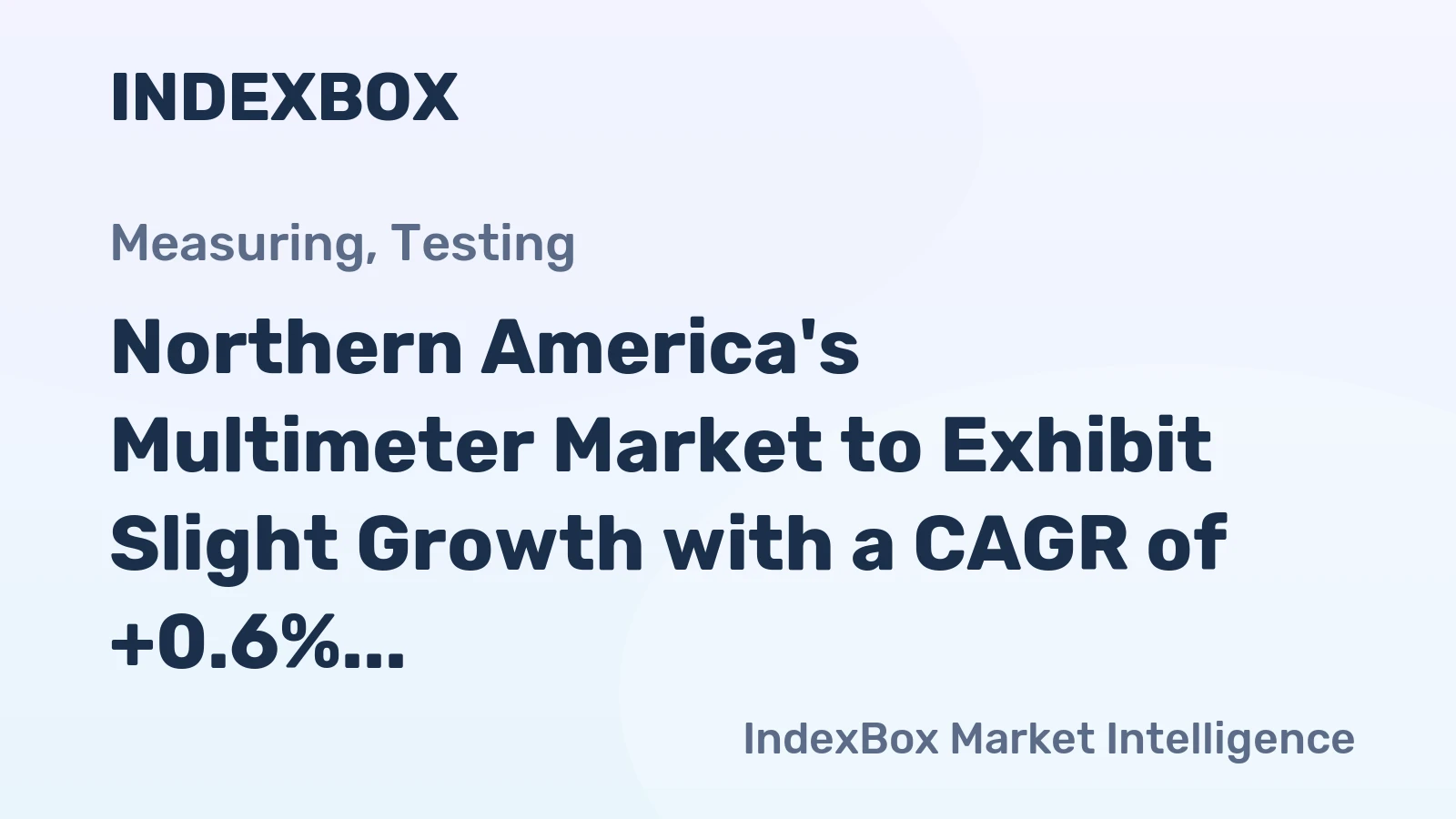 Northern America's Multimeter Market to Exhibit Slight Growth with a CAGR of +0.6% from 2024 to 2035