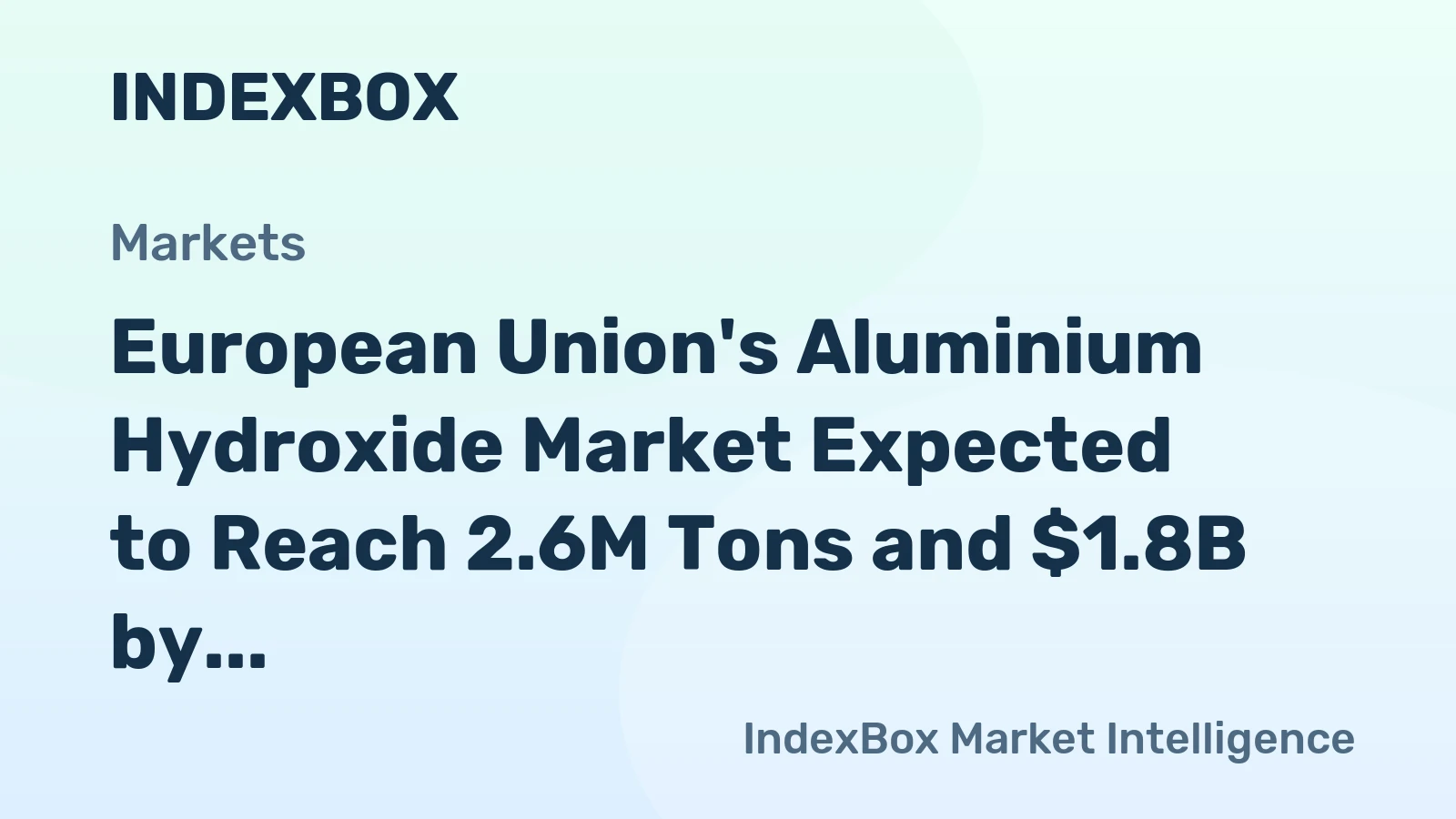 European Union's Aluminium Hydroxide Market Expected to Reach 2.6M Tons and $1.8B by 2035