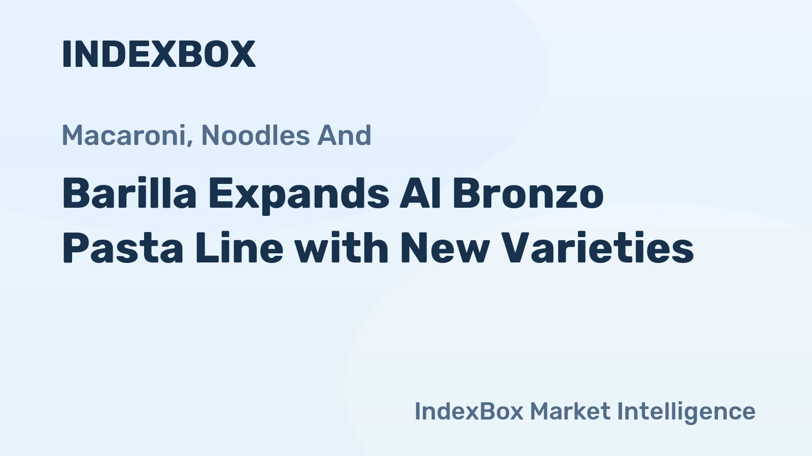 Barilla Expands Al Bronzo Pasta Line with New Varieties