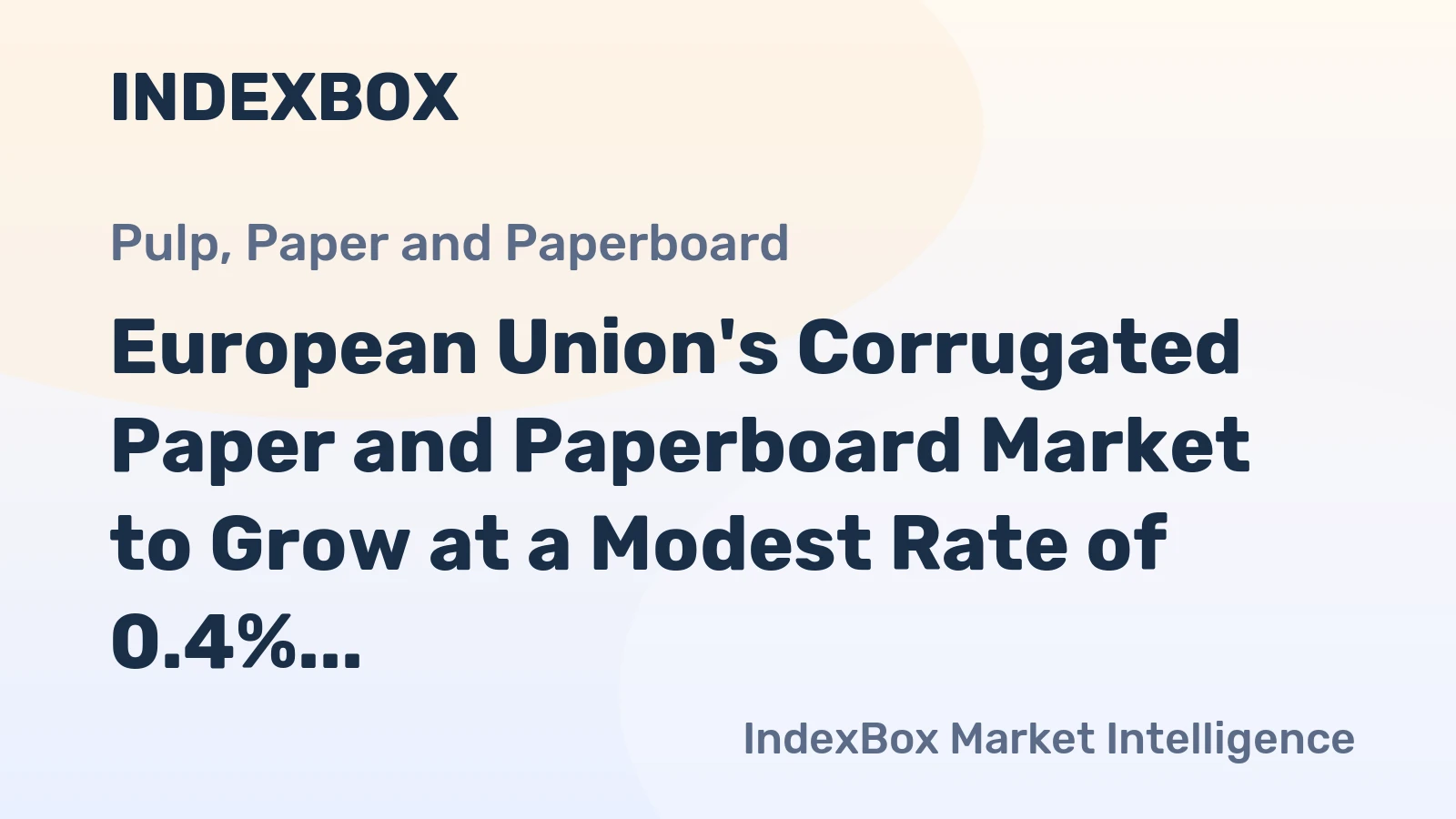 European Union's Corrugated Paper and Paperboard Market to Grow at a Modest Rate of 0.4% CAGR by 2035