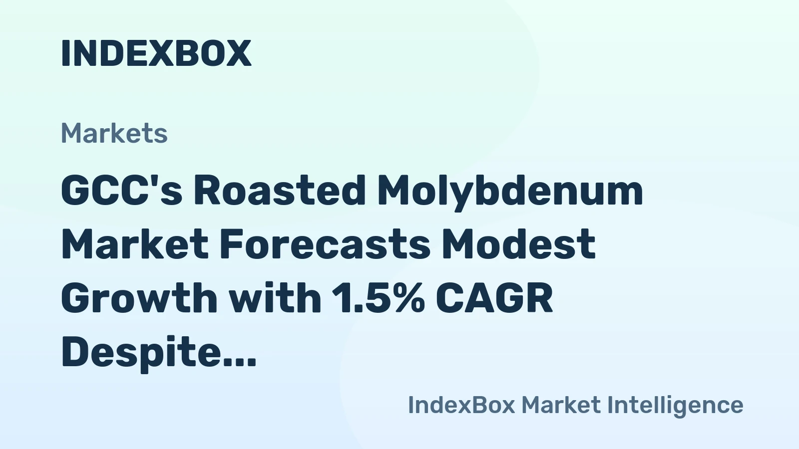 GCC's Roasted Molybdenum Market Forecasts Modest Growth with 1.5% CAGR Despite Consumption Decline