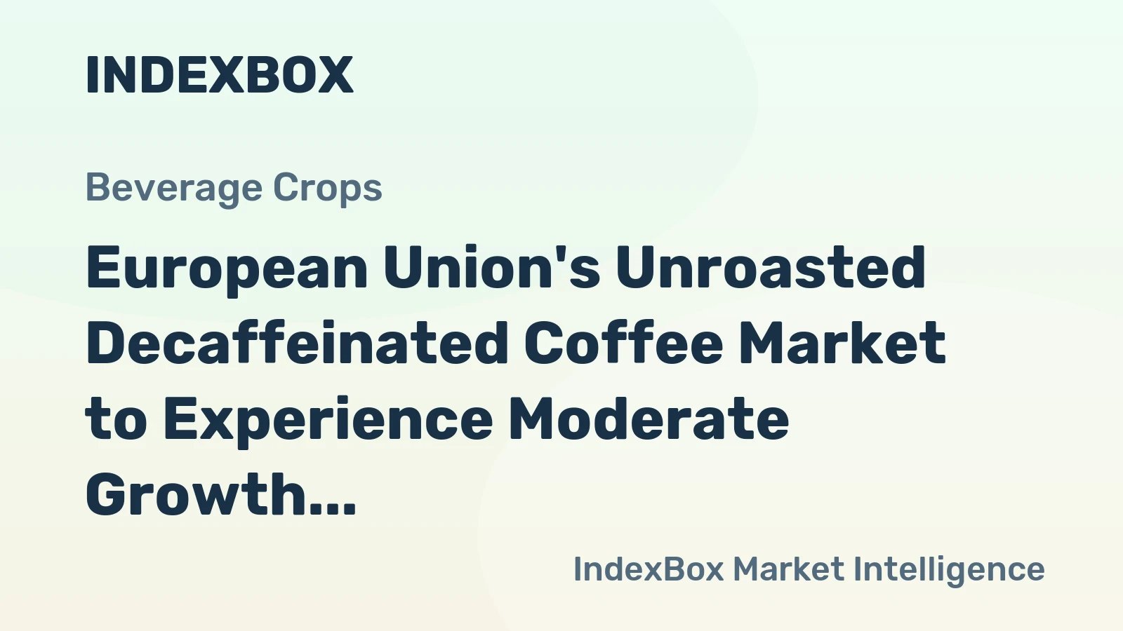 European Union's Unroasted Decaffeinated Coffee Market to Experience Moderate Growth with Increasing Demand