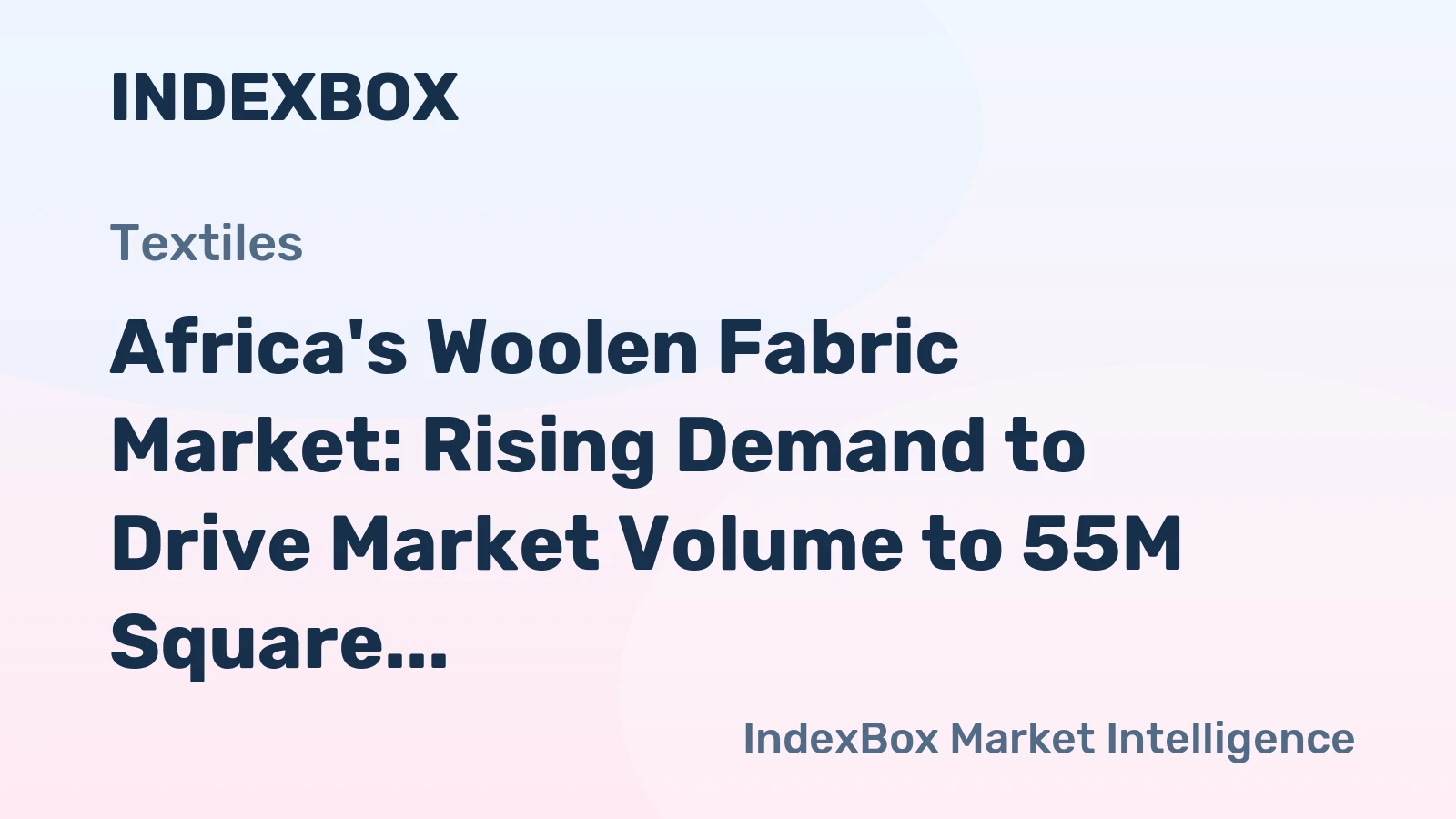 Africa's Woolen Fabric Market: Rising Demand to Drive Market Volume to 55M Square Meters and Market Value to $1.6B by 2035