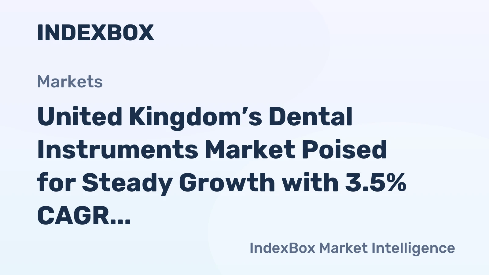 United Kingdom’s Dental Instruments Market Poised for Steady Growth with 3.5% CAGR in Value
