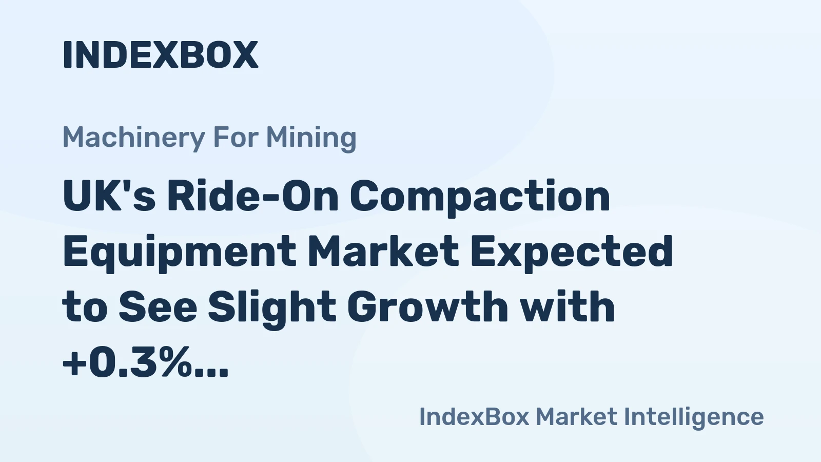 UK's Ride-On Compaction Equipment Market Expected to See Slight Growth with +0.3% CAGR over Next Decade