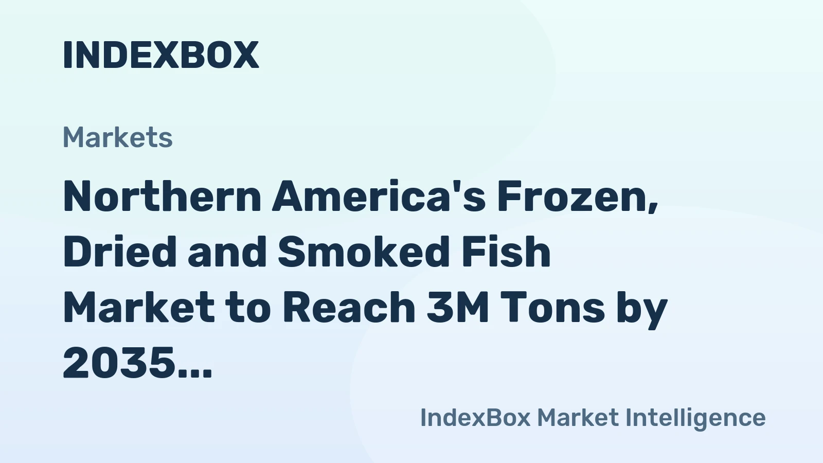 Northern America's Frozen, Dried and Smoked Fish Market to Reach 3M Tons by 2035, Valued at $21.4B