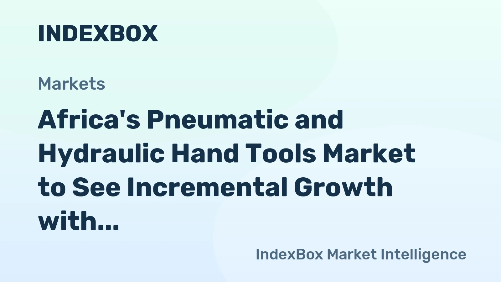 Africa's Pneumatic and Hydraulic Hand Tools Market to See Incremental Growth with 1.0% CAGR through 2035