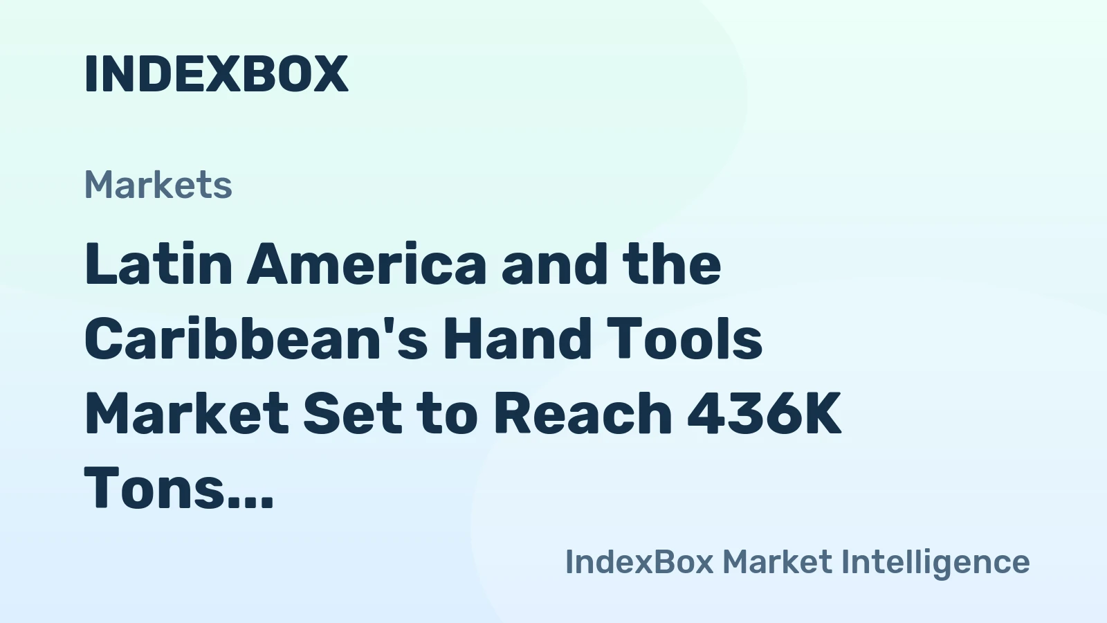 Latin America and the Caribbean's Hand Tools Market Set to Reach 436K Tons Valued at $3.9B by 2035