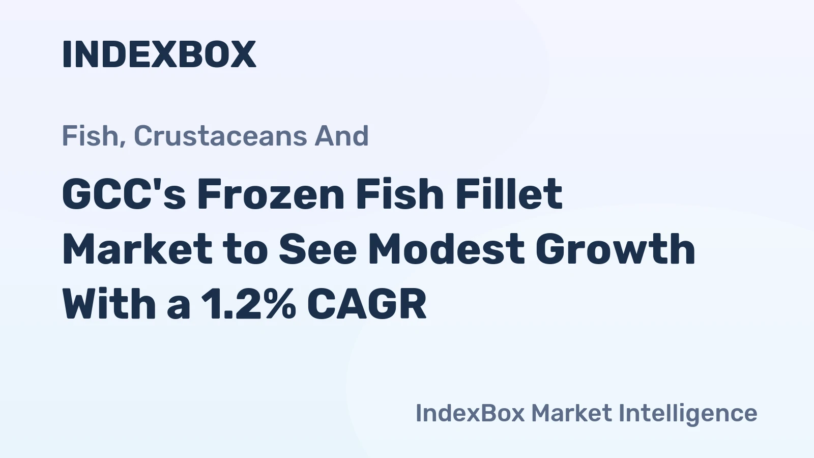 GCC's Frozen Fish Fillet Market to See Modest Growth With a 1.2% CAGR