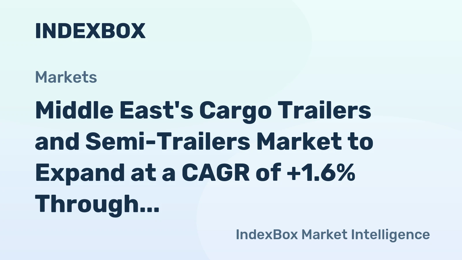 Middle East's Cargo Trailers and Semi-Trailers Market to Expand at a CAGR of +1.6% Through 2035