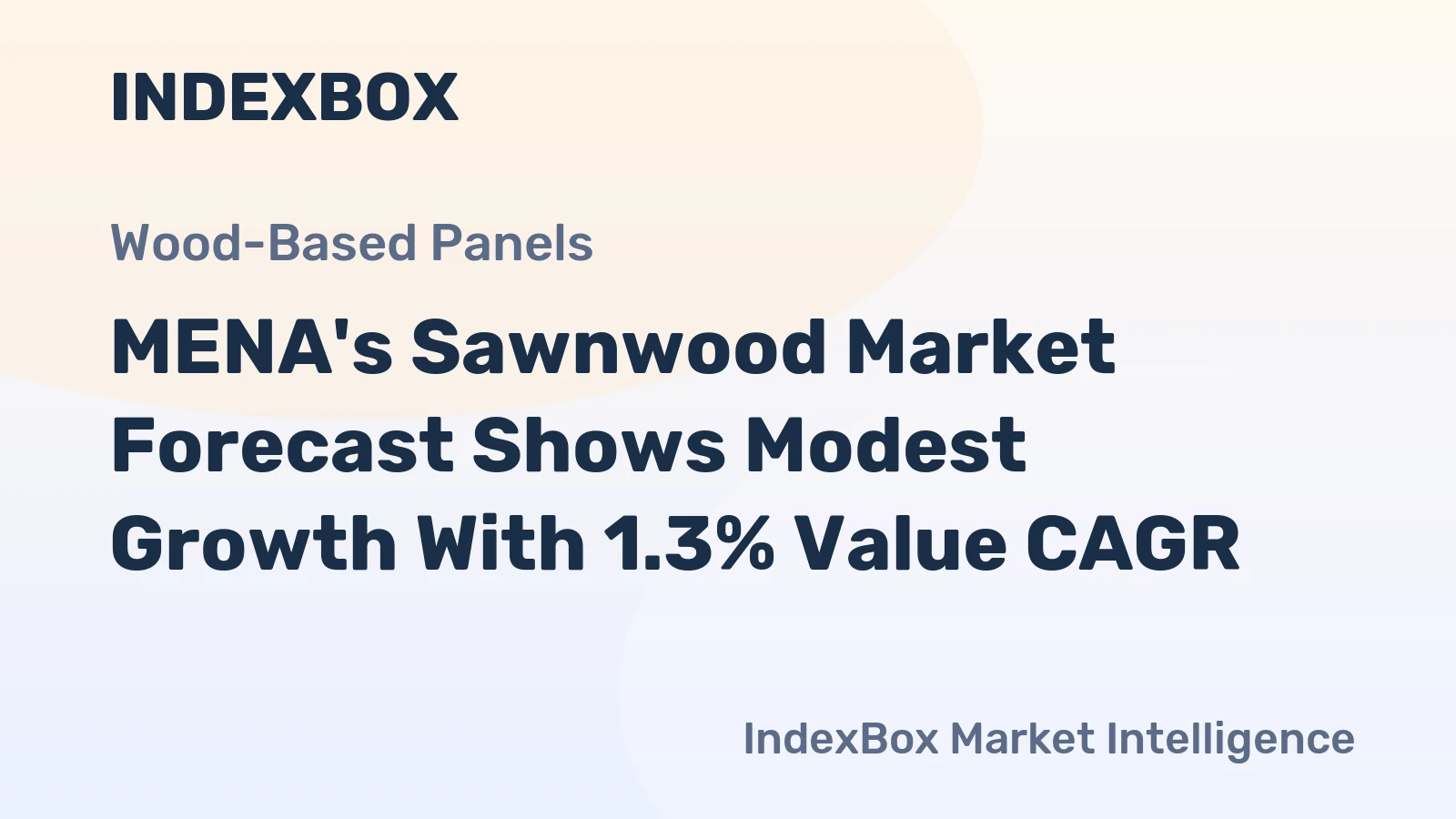 MENA's Sawnwood Market Forecast Shows Modest Growth With 1.3% Value CAGR