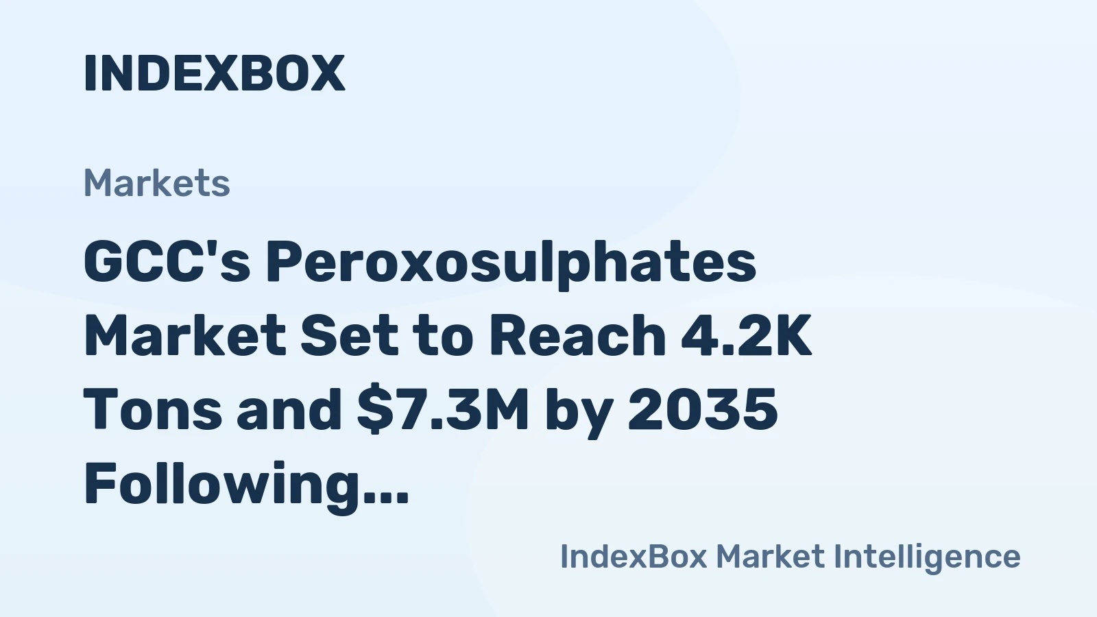 GCC's Peroxosulphates Market Set to Reach 4.2K Tons and $7.3M by 2035 Following a Surge in Demand