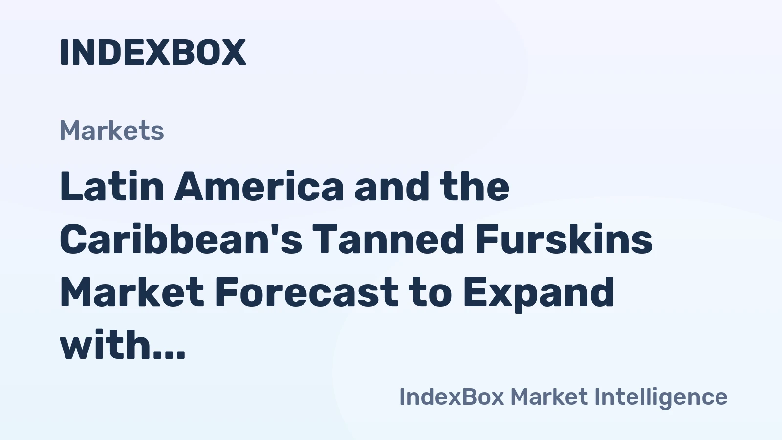 Latin America and the Caribbean's Tanned Furskins Market Forecast to Expand with 0.5% CAGR
