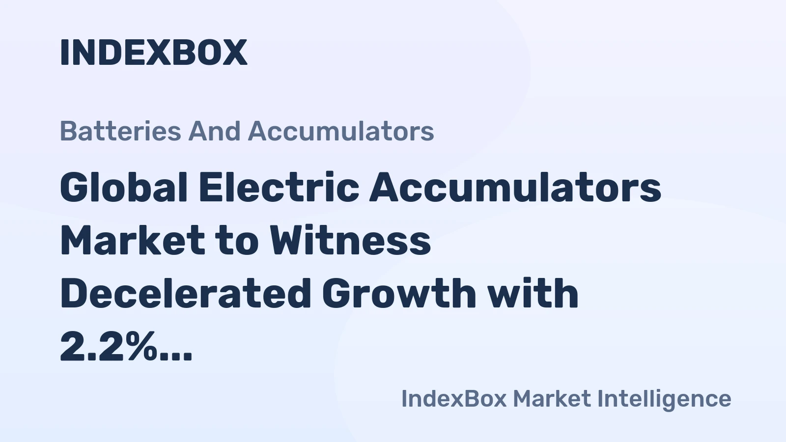 Global Electric Accumulators Market to Witness Decelerated Growth with 2.2% CAGR through 2035