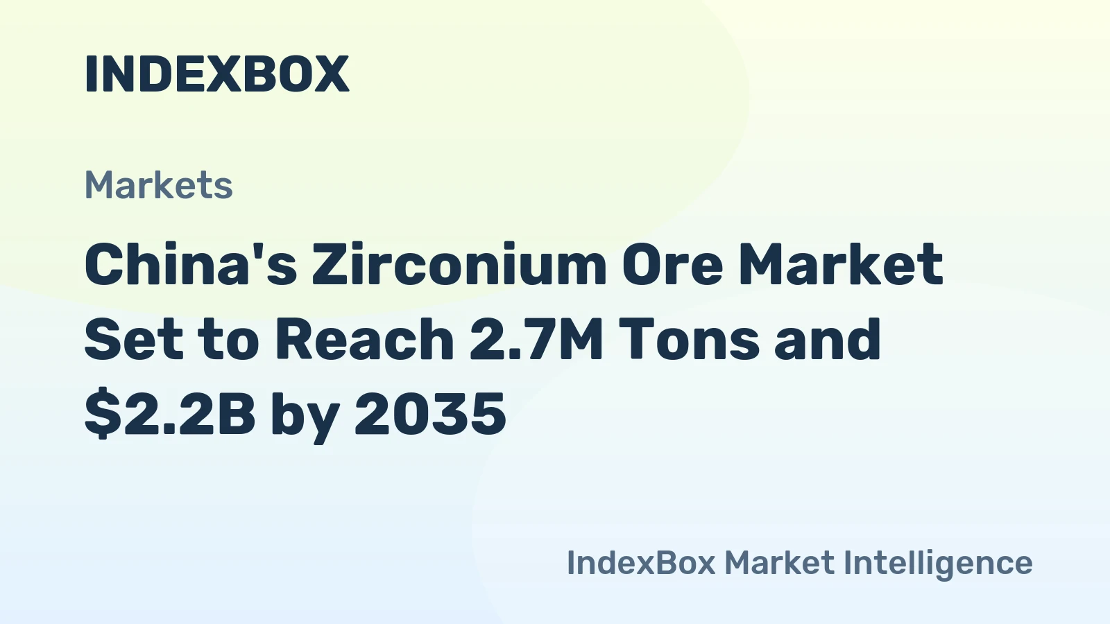 China's Zirconium Ore Market Set to Reach 2.7M Tons and $2.2B by 2035