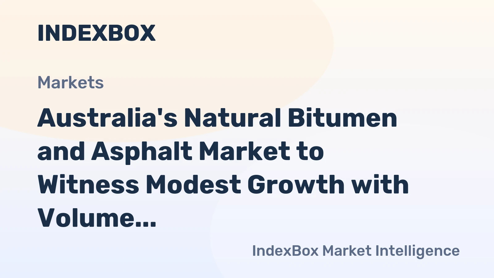Australia's Natural Bitumen and Asphalt Market to Witness Modest Growth with Volume Reaching 3K Tons and Value Soaring to $2.5M by 2035
