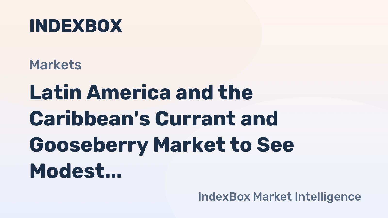Latin America and the Caribbean's Currant and Gooseberry Market to See Modest Growth with a +0.9% Volume CAGR