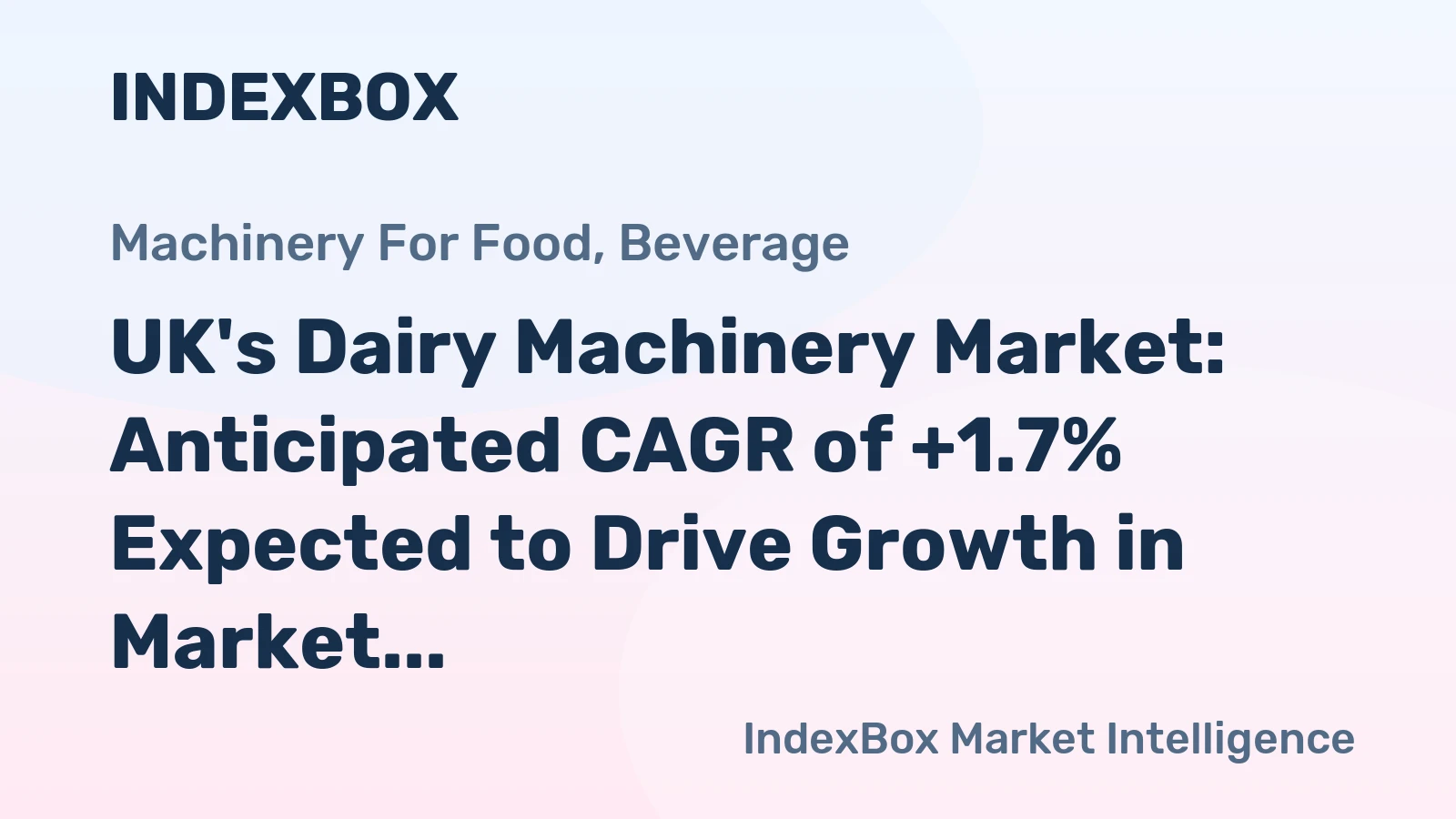 UK's Dairy Machinery Market: Anticipated CAGR of +1.7% Expected to Drive Growth in Market Volume