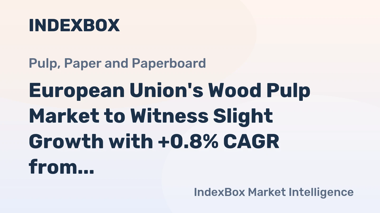 European Union's Wood Pulp Market to Witness Slight Growth with +0.8% CAGR from 2024-2035