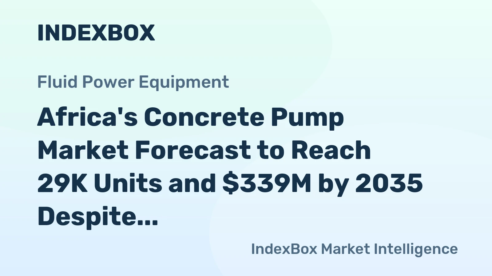 Africa's Concrete Pump Market Forecast to Reach 29K Units and $339M by 2035 Despite Recent Contraction