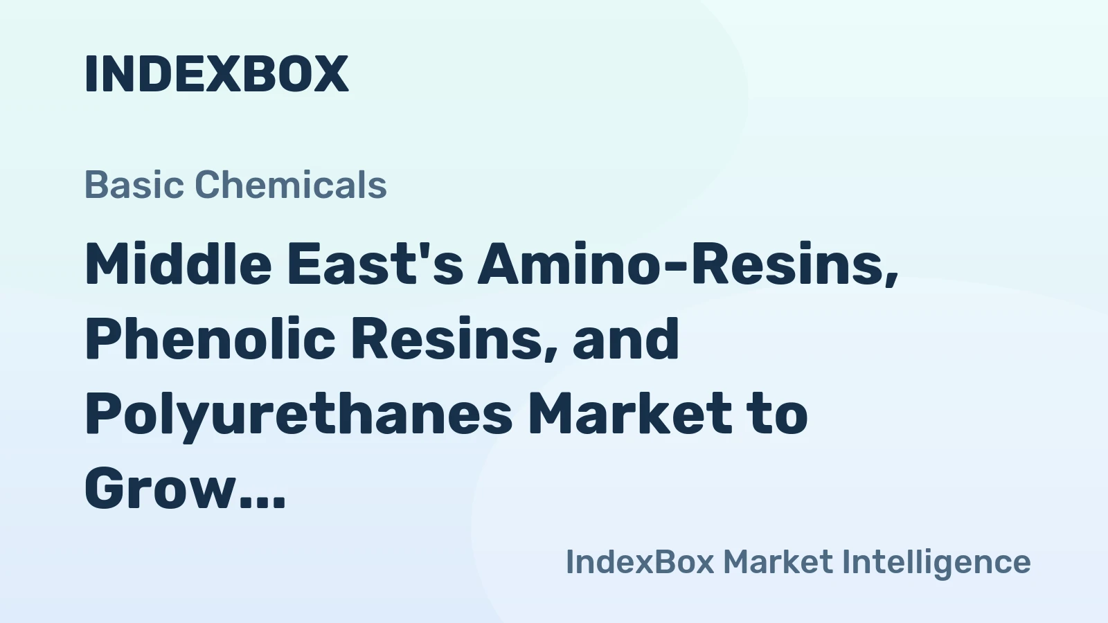 Middle East's Amino-Resins, Phenolic Resins, and Polyurethanes Market to Grow at CAGR of +2.3% Until 2035