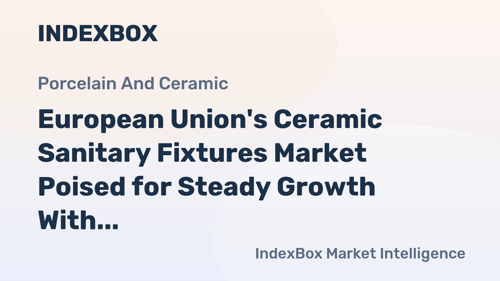 European Union's Ceramic Sanitary Fixtures Market Poised for Steady Growth With a +2.8% CAGR in Value