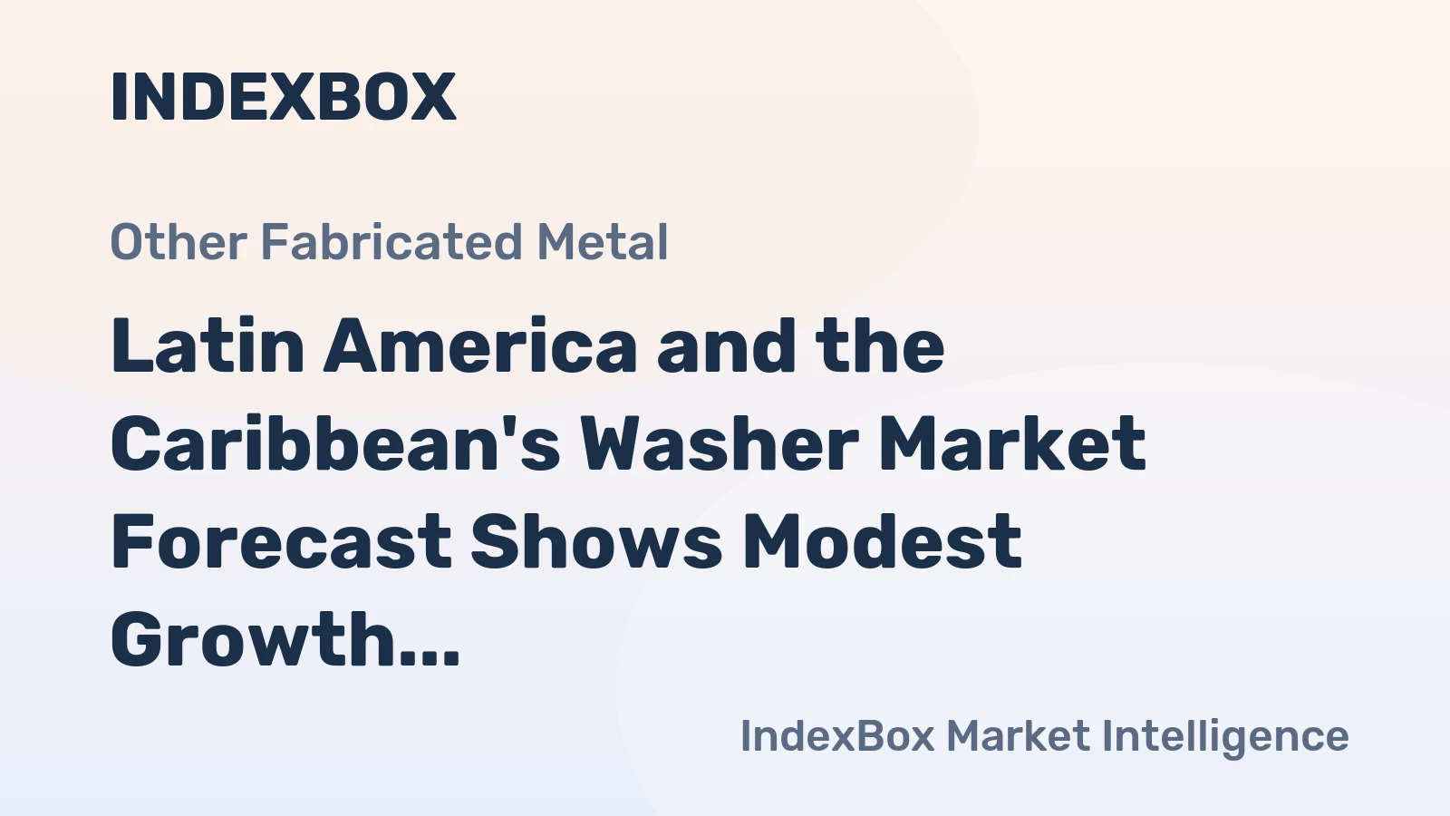 Latin America and the Caribbean's Washer Market Forecast Shows Modest Growth With a +1.0% Volume CAGR