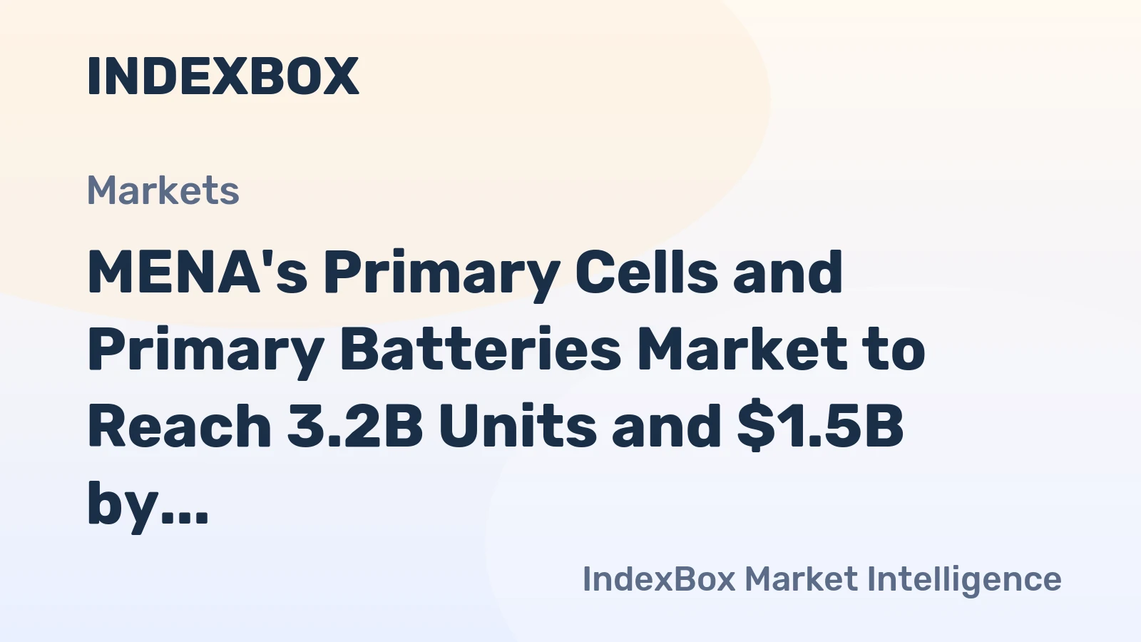 MENA's Primary Cells and Primary Batteries Market to Reach 3.2B Units and $1.5B by 2035