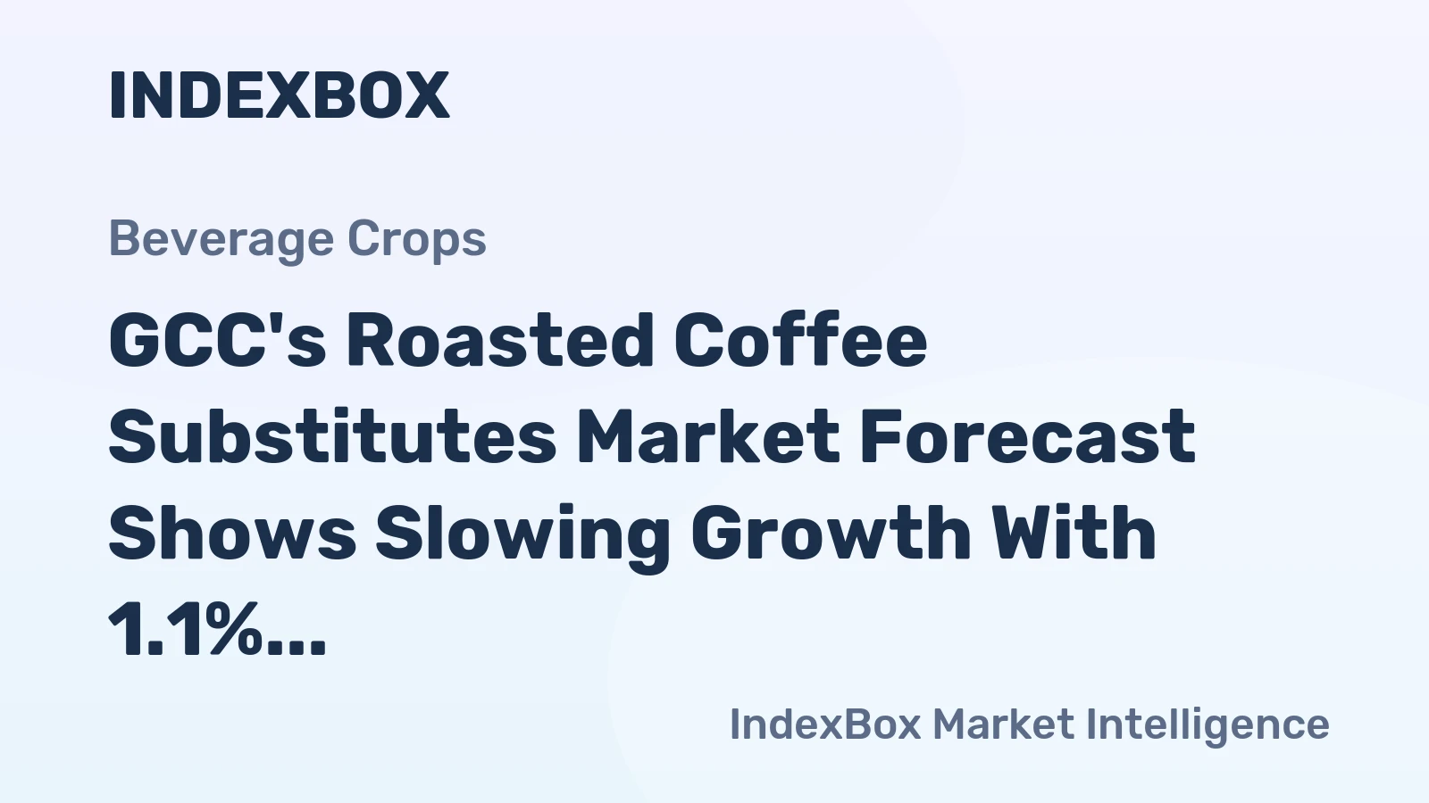 GCC's Roasted Coffee Substitutes Market Forecast Shows Slowing Growth With 1.1% CAGR