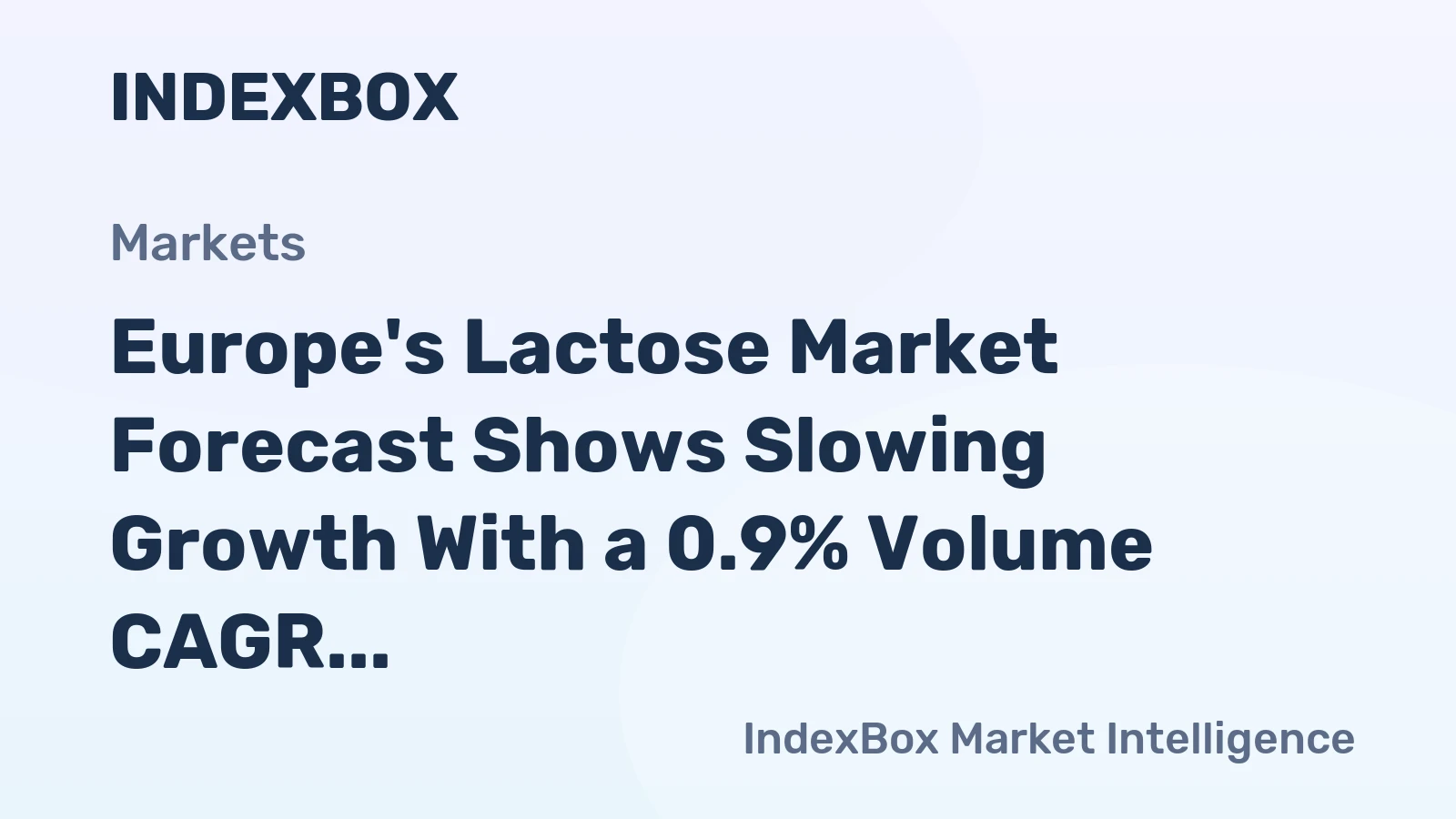 Europe's Lactose Market Forecast Shows Slowing Growth With a 0.9% Volume CAGR Through 2035