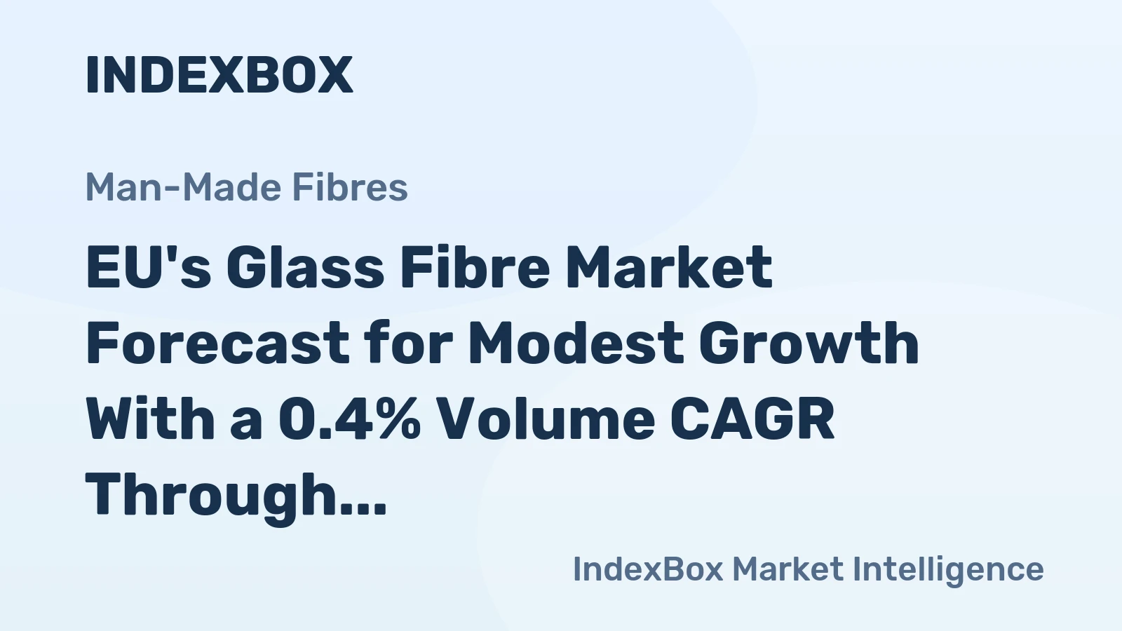 EU's Glass Fibre Market Forecast for Modest Growth With a 0.4% Volume CAGR Through 2035