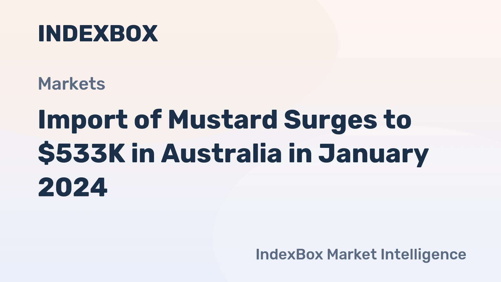 Import of Mustard Surges to $533K in Australia in January 2024