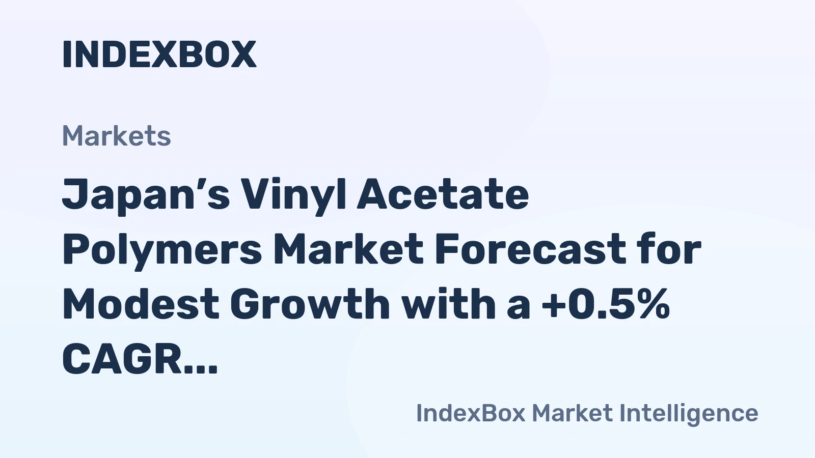 Japan’s Vinyl Acetate Polymers Market Forecast for Modest Growth with a +0.5% CAGR in Value
