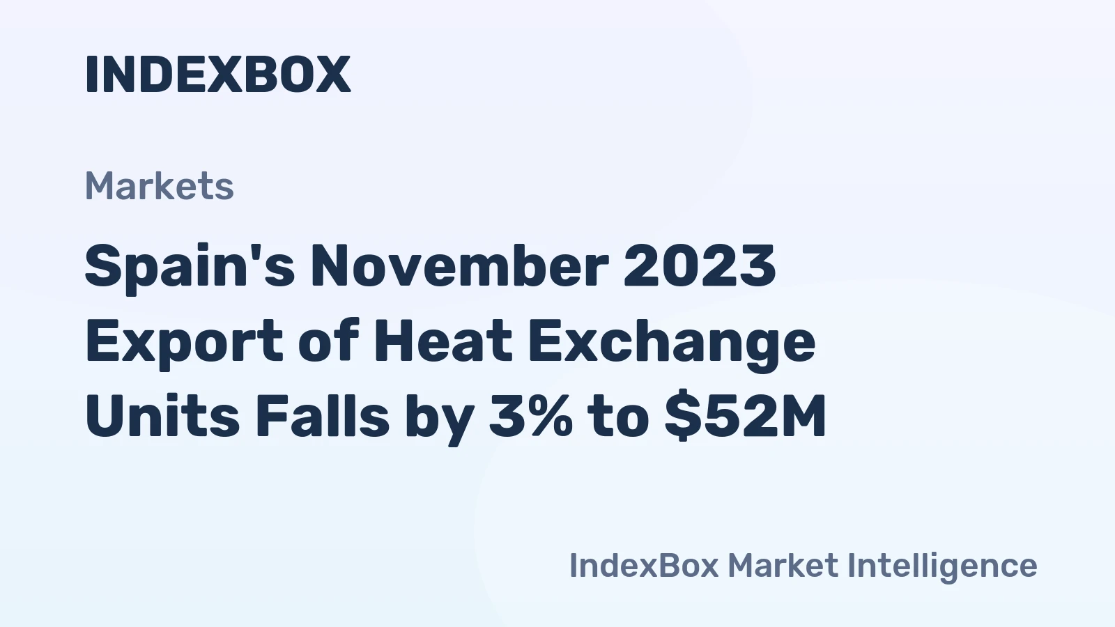 Spain's November 2023 Export of Heat Exchange Units Falls by 3% to $52M