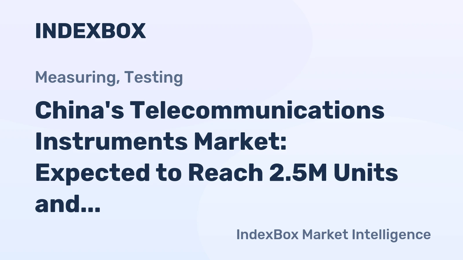 China's Telecommunications Instruments Market: Expected to Reach 2.5M Units and $398M by 2035