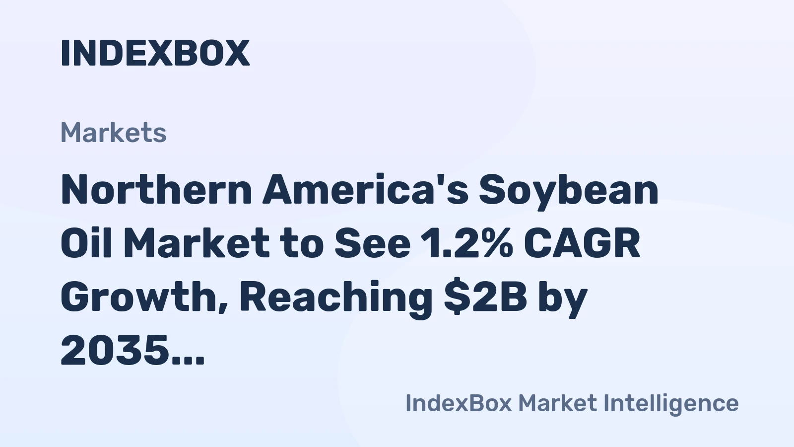 Northern America's Soybean Oil Market to See 1.2% CAGR Growth, Reaching $2B by 2035