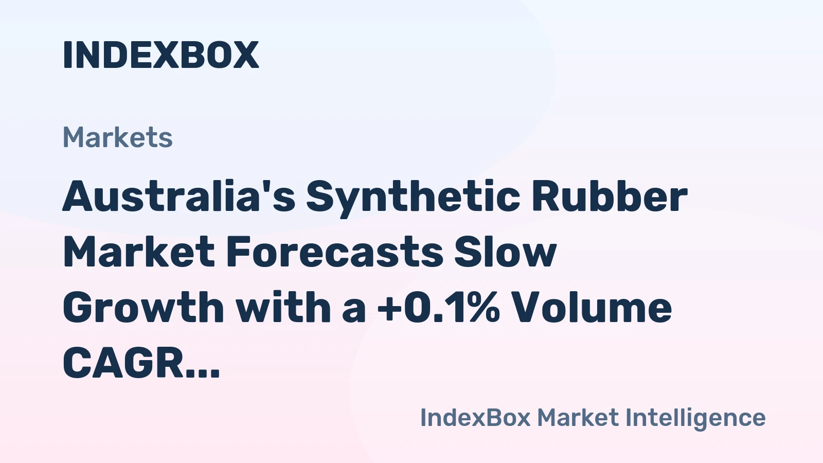 Australia's Synthetic Rubber Market Forecasts Slow Growth with a +0.1% Volume CAGR Through 2035