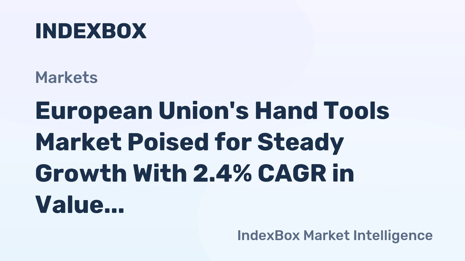 European Union's Hand Tools Market Poised for Steady Growth With 2.4% CAGR in Value Through 2035