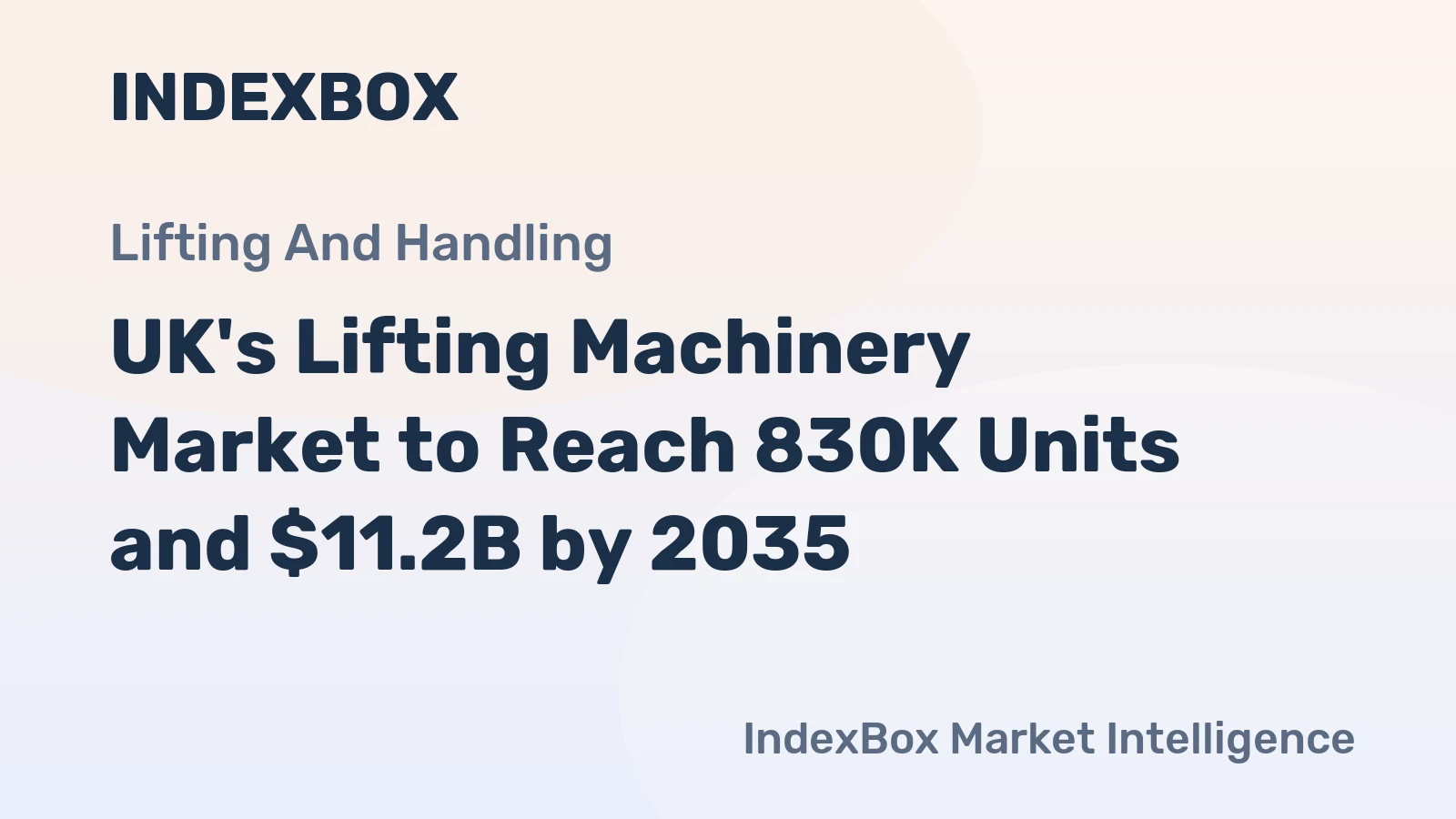 UK's Lifting Machinery Market to Reach 830K Units and $11.2B by 2035