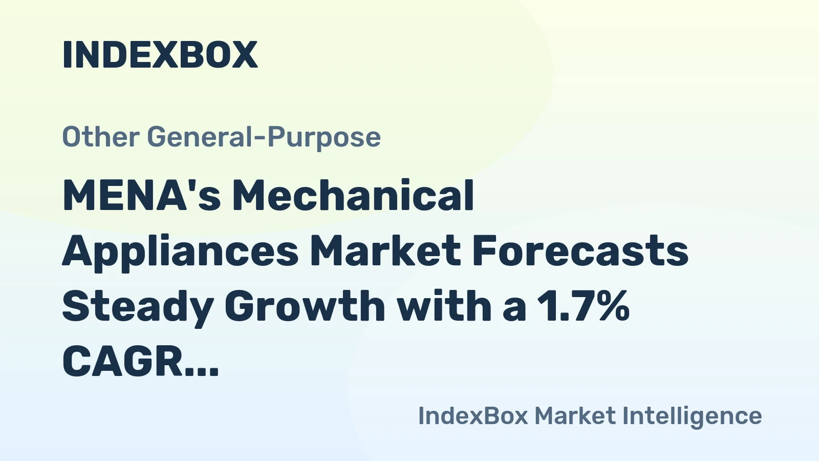 MENA's Mechanical Appliances Market Forecasts Steady Growth with a 1.7% CAGR in Value