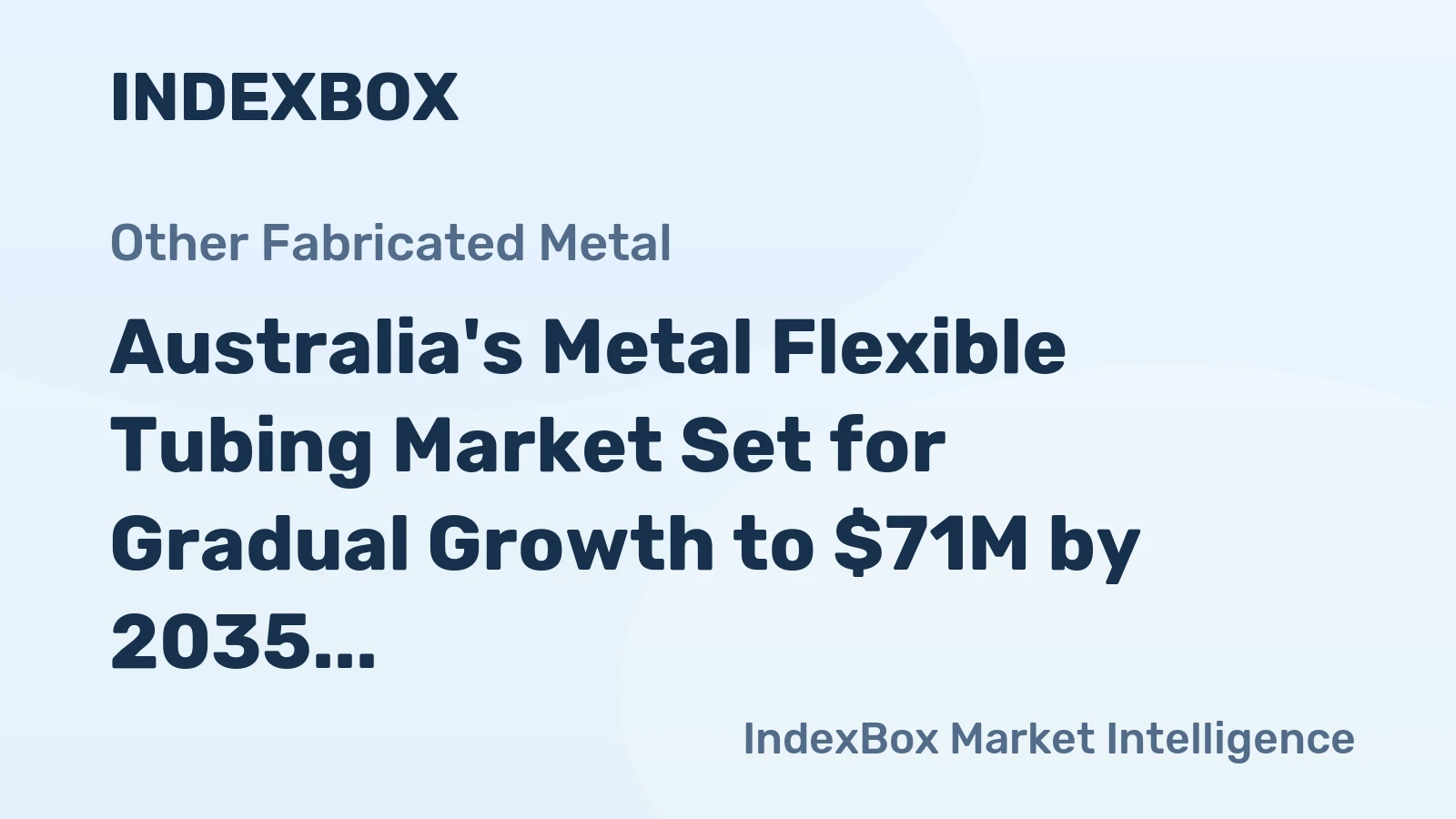 Australia's Metal Flexible Tubing Market Set for Gradual Growth to $71M by 2035