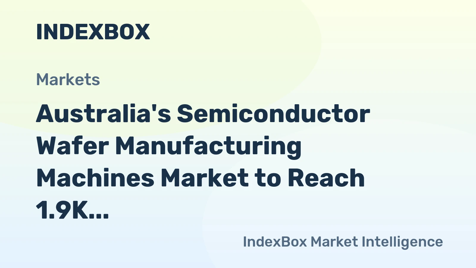 Australia's Semiconductor Wafer Manufacturing Machines Market to Reach 1.9K Units by 2035, Valued at $3.9M